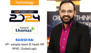 "HR will exhibit enhanced wisdom in adopting AI," Rajesh Rai