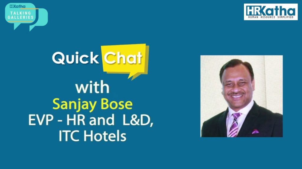Quick chat with Sanjay Bose, EVP - HR and L&D